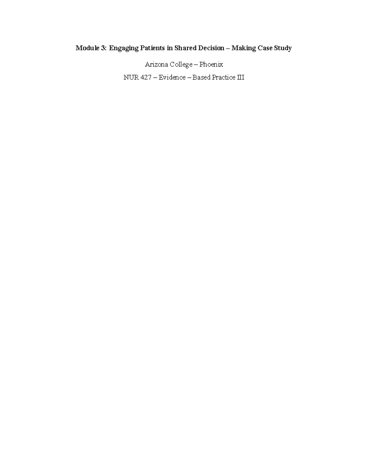 NUR 427 Module 3 Case Study: Engaging Patients in Shared Decision ...