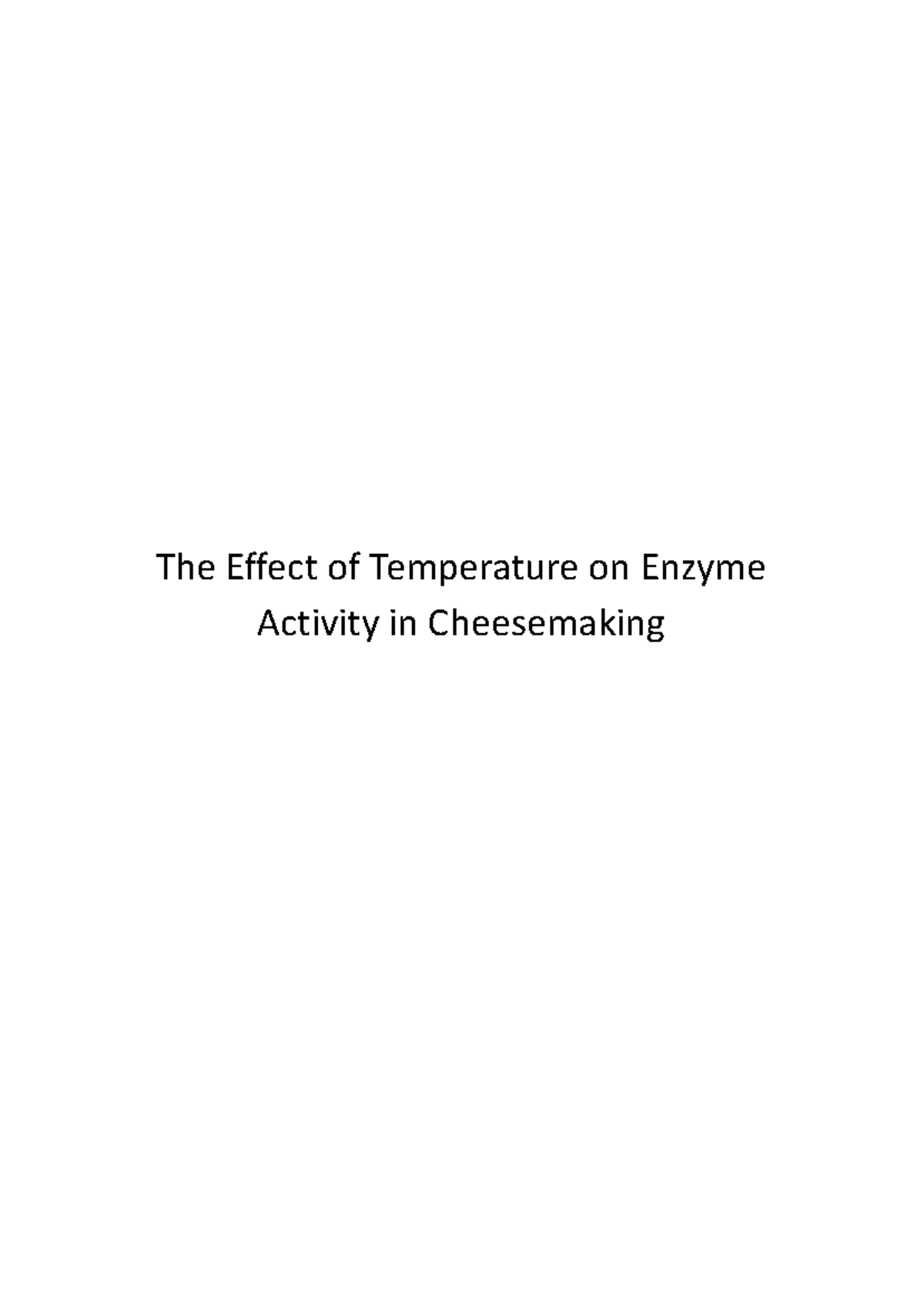The Effect of Temperature on Enzyme Activity in Cheesemaking (BIOL1000 ...