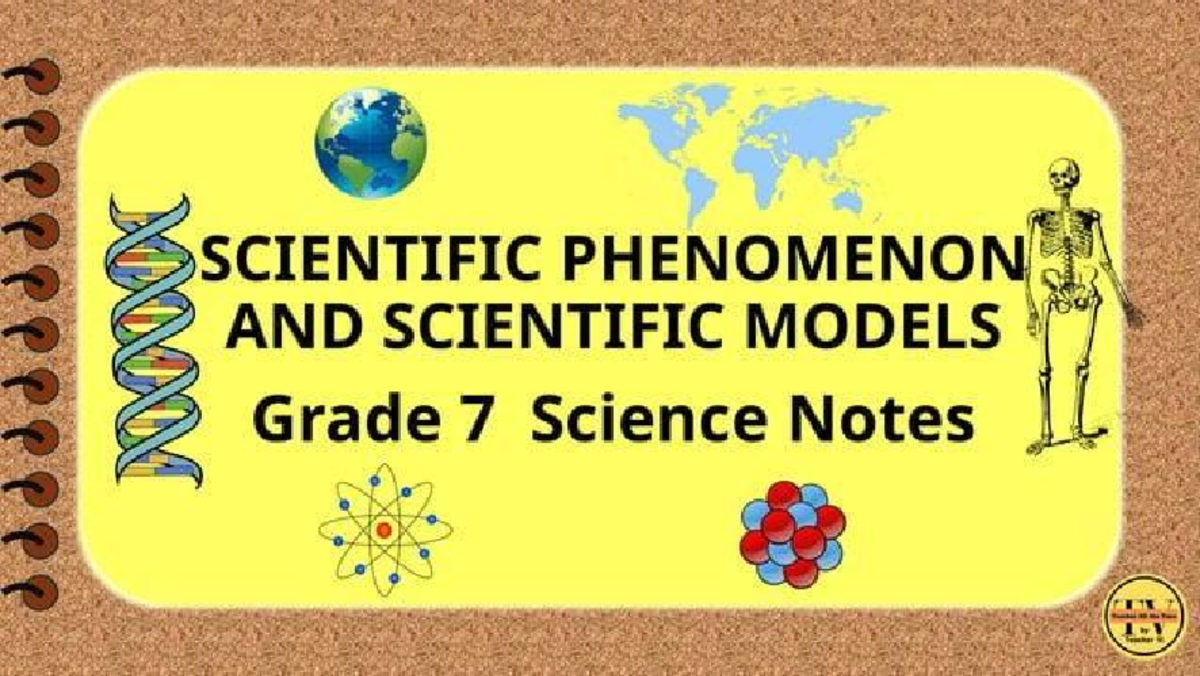 Grade 7 Science: Scientific Phenomena & Models Notes - Studocu
