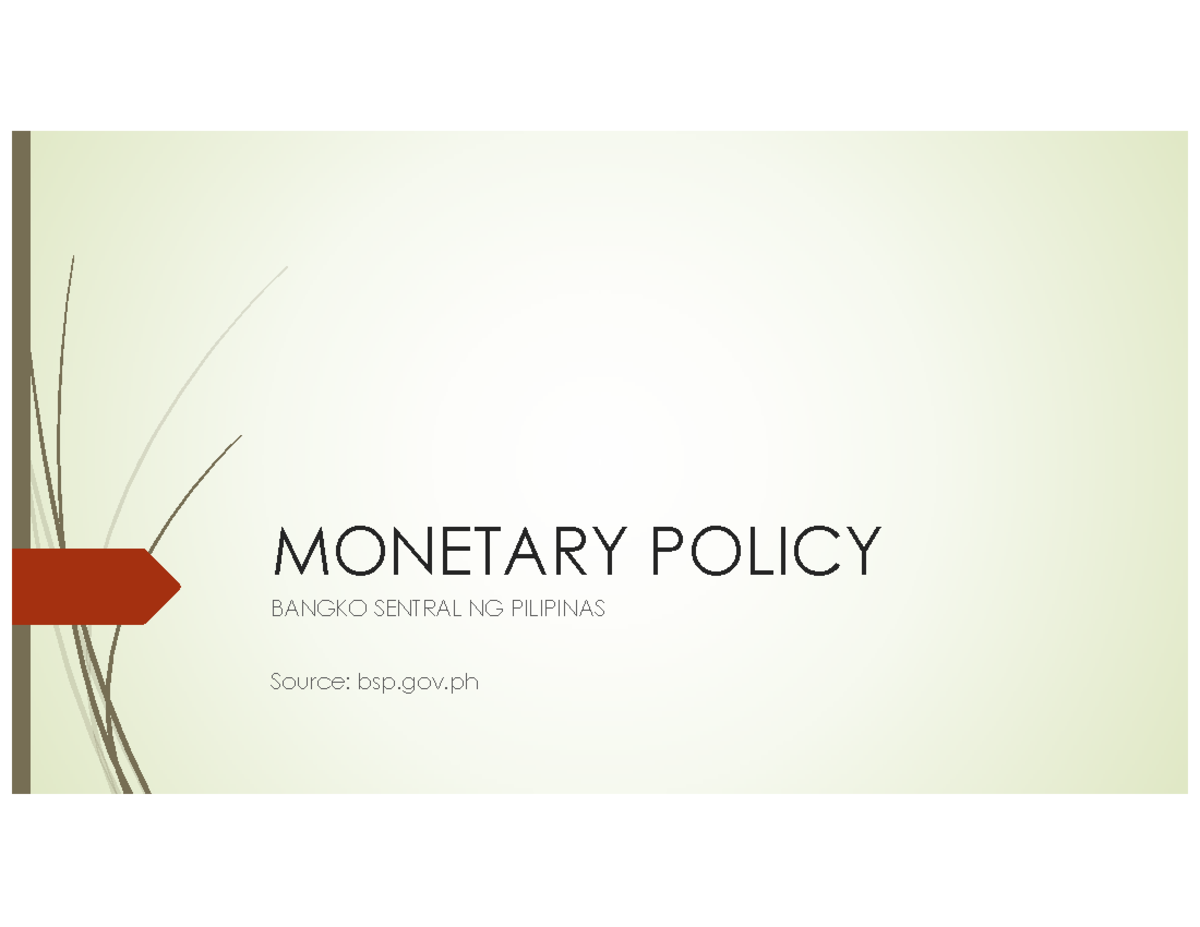 Monetary Policy (part 1) - MONETARY POLICY BANGKO SENTRAL NG PILIPINAS ...