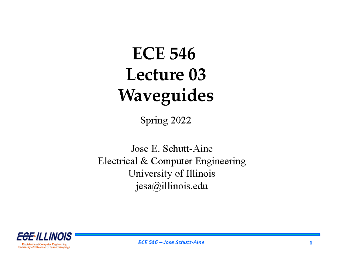 Lect 03 Waveguides - ECE 546 Lecture 03 Waveguides Spring 2022 Jose E. Schutt-Aine Electrical ...