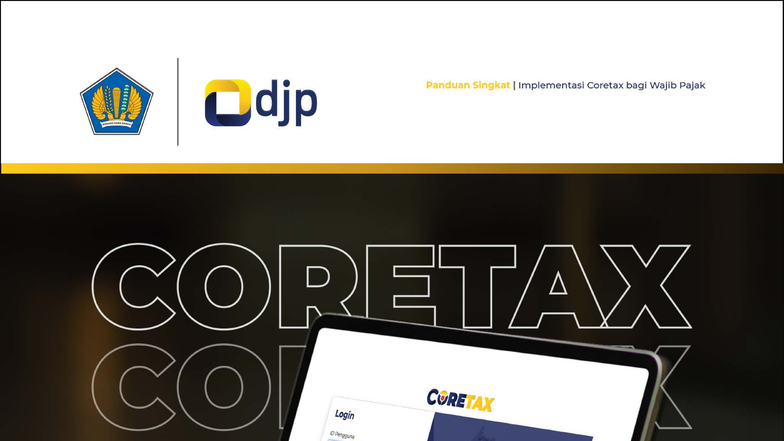 Panduan Singkat Implementasi Coretax bagi Wajib Pajak (DJP) - Studocu