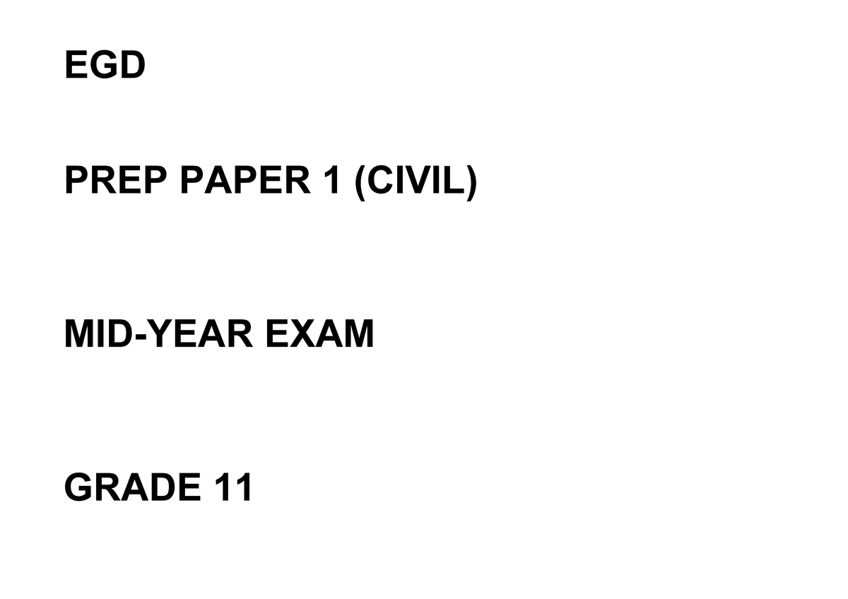 EGD Prep Paper 1: Grade 11 Civil Mid-Year Exam - Studocu