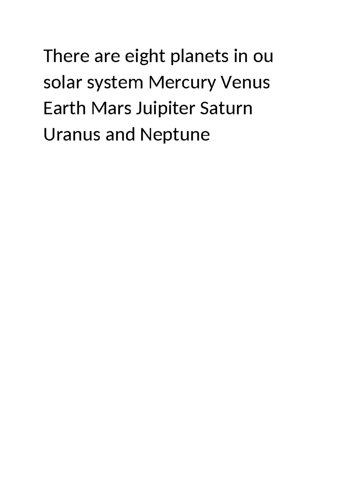 There are eight planets in ou solar system Mercury Venus Earth Mars ...