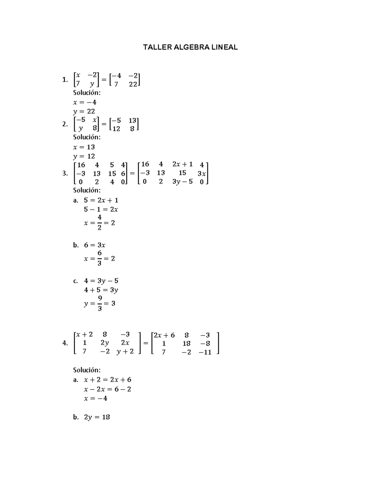 Algebra - alge - TALLER ALGEBRA LINEAL 1. [ 𝑥 − 2 7 𝑦 ] = [ − 4 − 2 7 ...