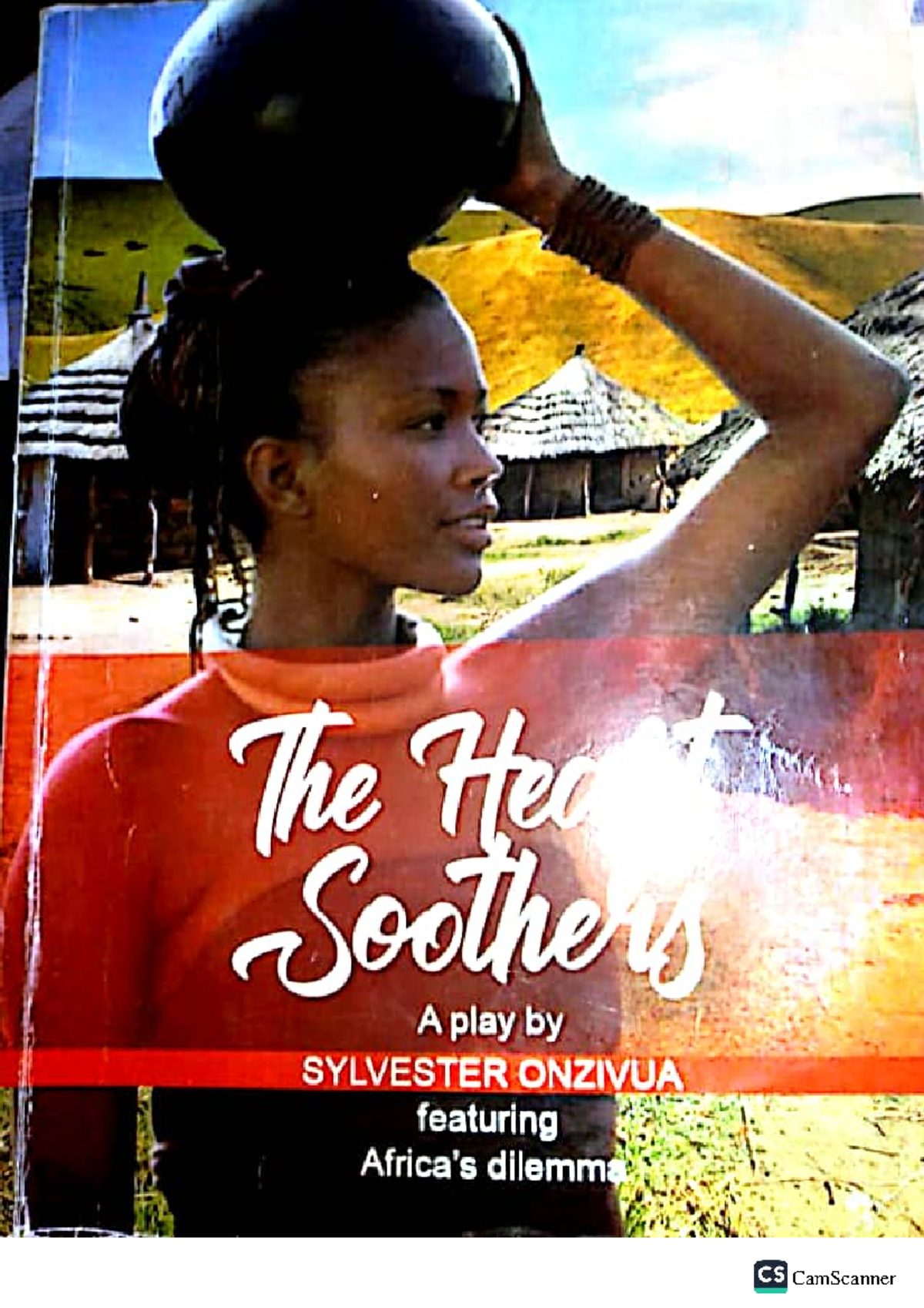 The Heart Soothers: A Play by Sylvester Onzivua (CS) - Studocu
