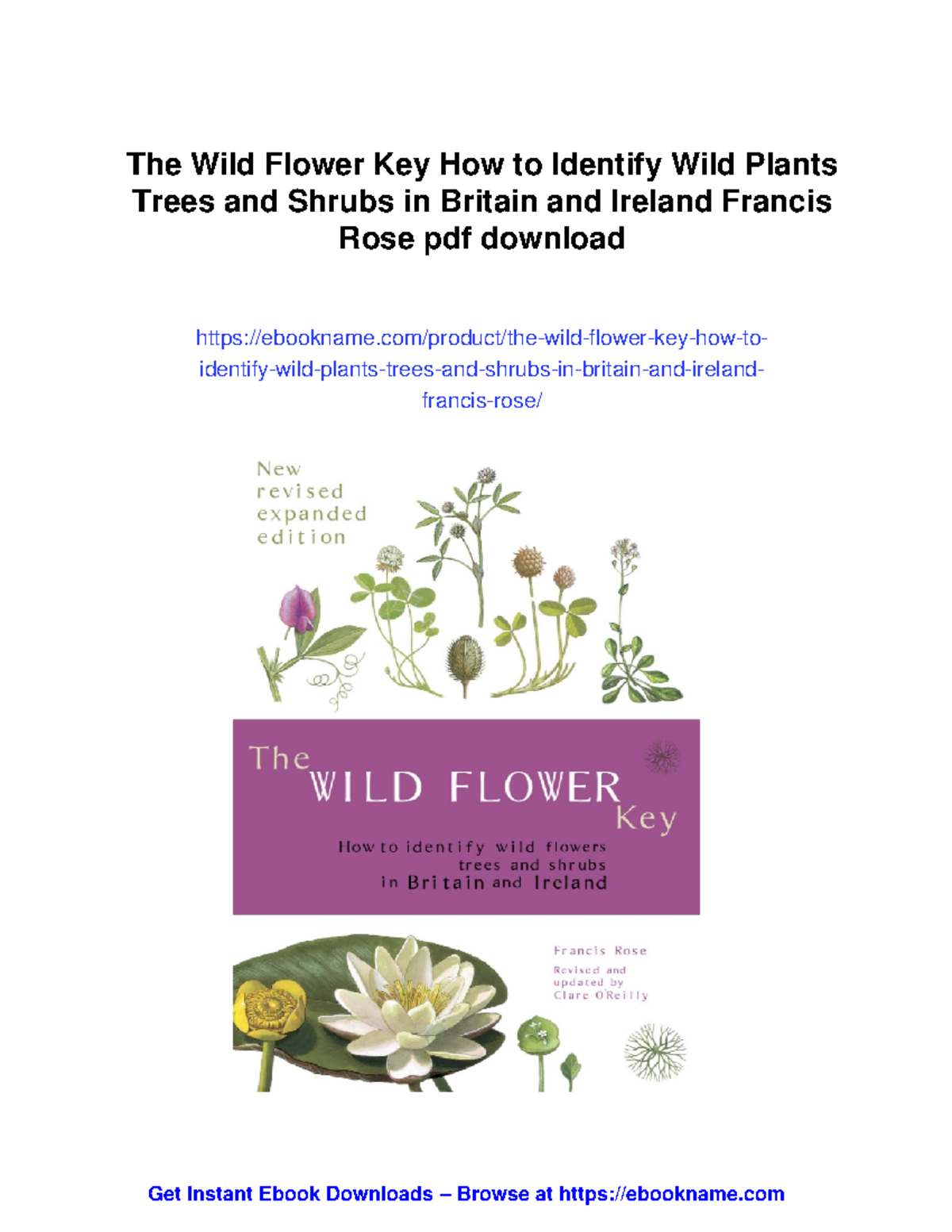 The wild flower key: Identifying plants, trees, and shrubs in Britain ...