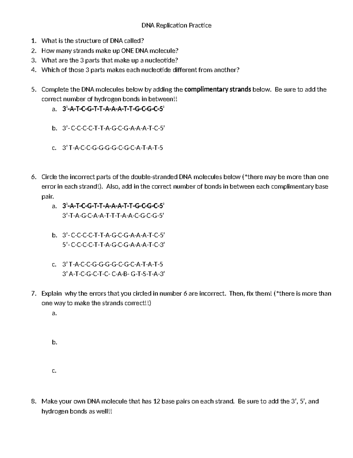 DNA Replication Practice - What is the structure of DNA called? 2. How ...