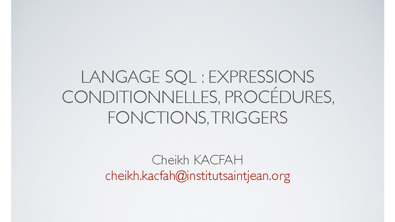 LANGAGE SQL : REQUÊTES PRÉPARÉES, TRIGGERS & PROCÉDURES KACFAH - Studocu