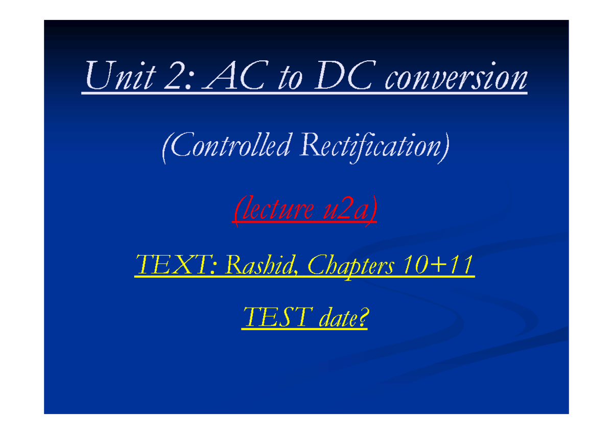 Single Phase Rectifiers: Controlled vs Uncontrolled Lecture U2A Notes ...