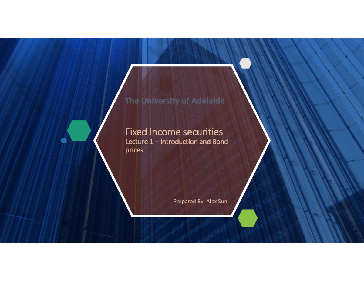Lecture 1 Introduction - Fixed Income securities Lecture 1 – Introduction and Bond prices The ...