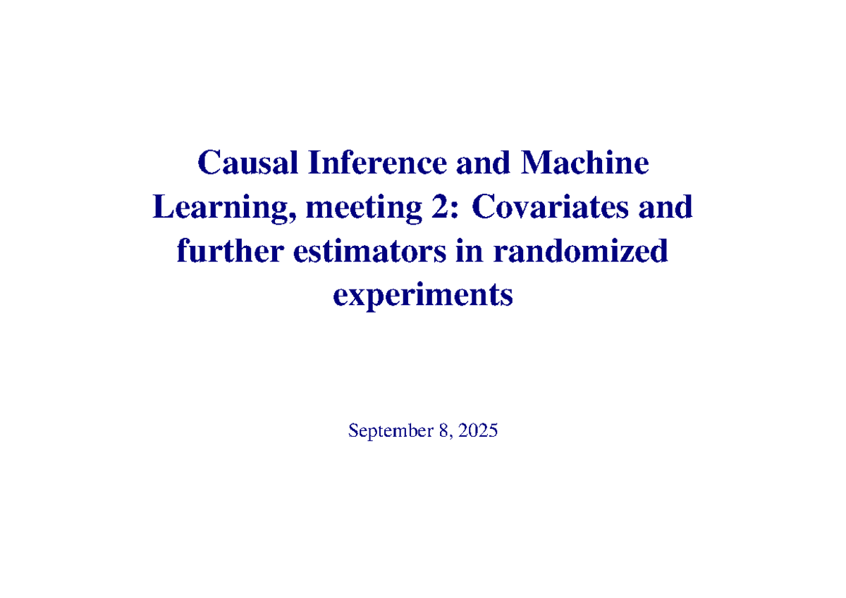 Lecture CIML 2: Covariates & Estimators in Randomized Experiments ...