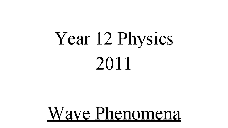 Year 12 Physics 2011 Wave Phenomena Unit Test Notes - Studocu