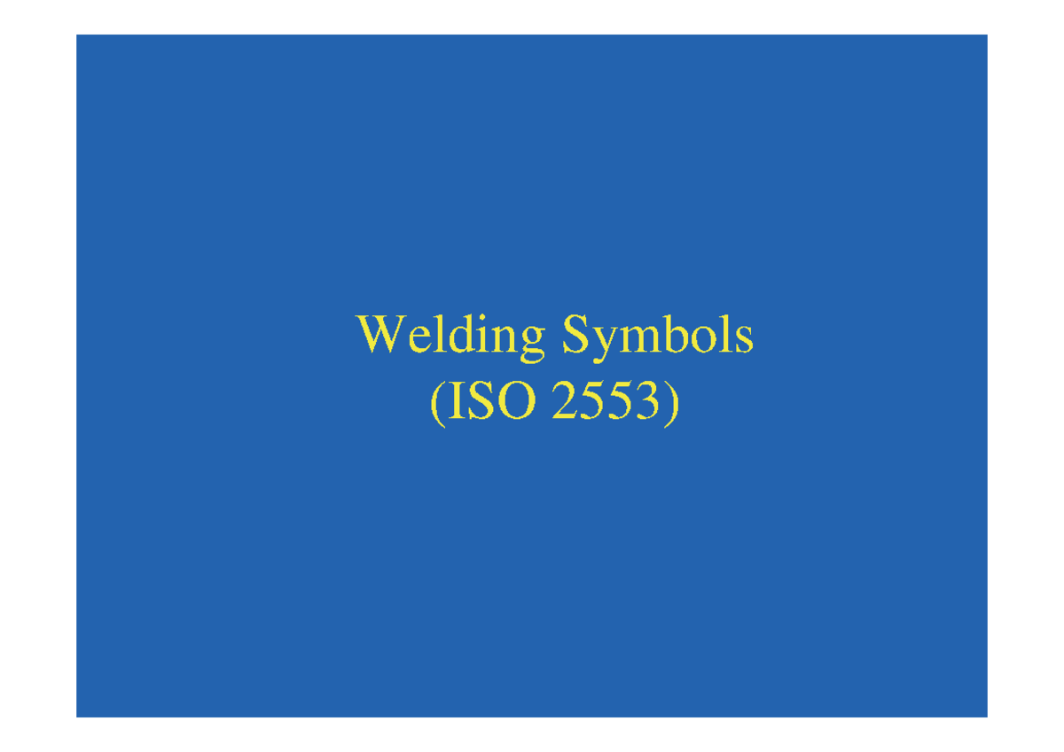 ISO 2553 - Detailed Guide to Welding Symbols (Presentation) - Studocu