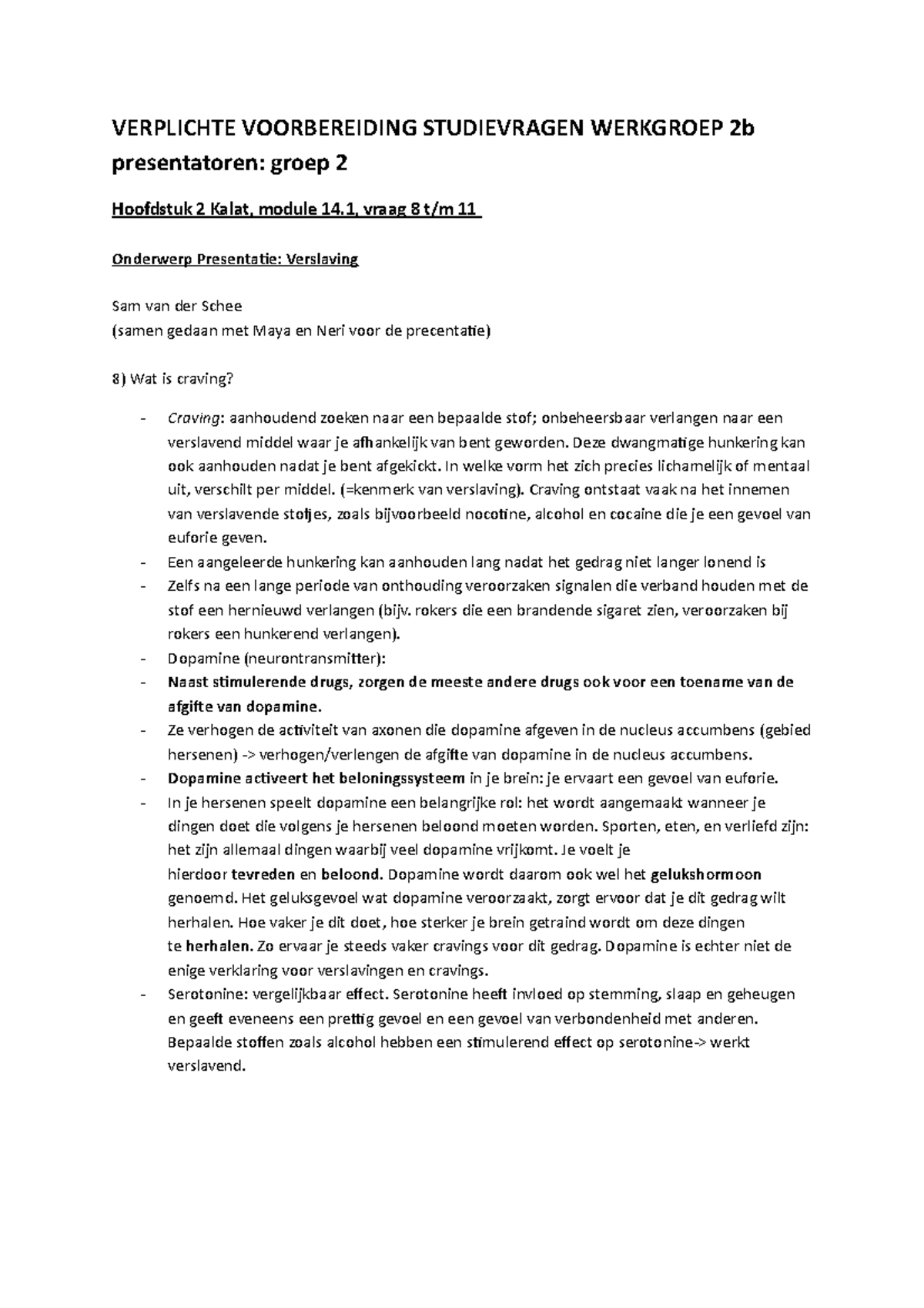 Verplichte Studievragen WG2b: Verslaving & Neurotransmissie Mechanismen ...