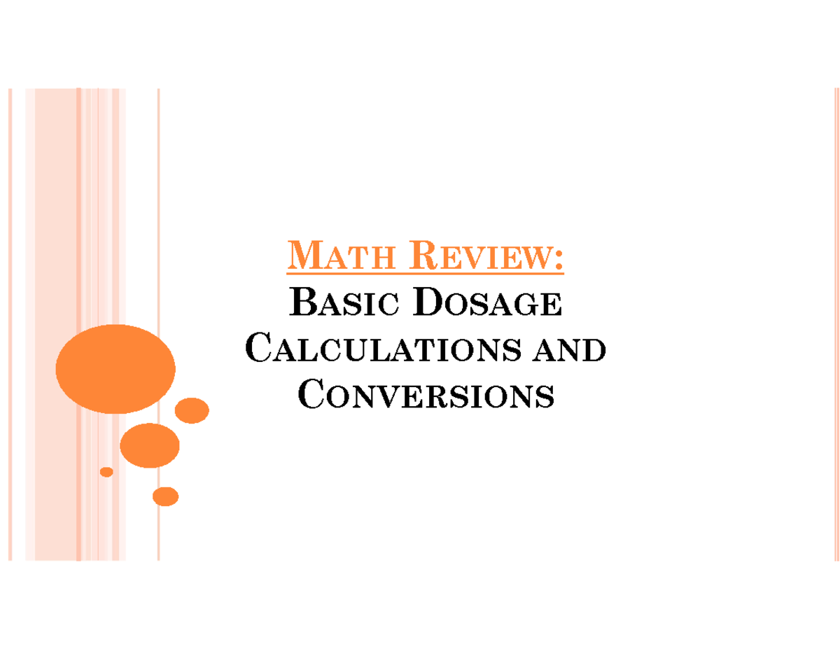 Dosage calculations - MATH REVIEW: BASIC DOSAGE CALCULATIONS AND ...