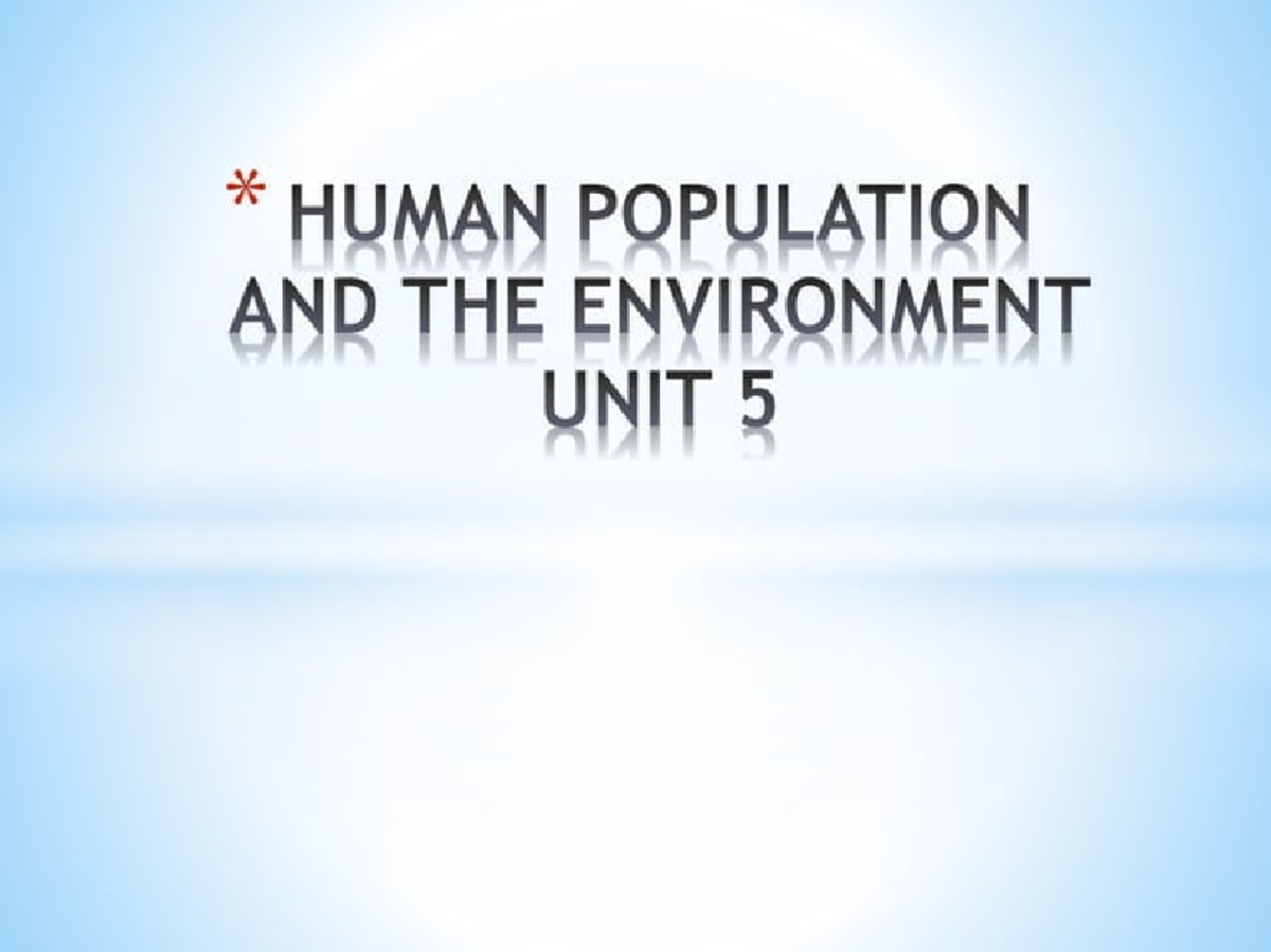 GE6351 UNIT V: Human Population Growth and Environmental Impact - Studocu