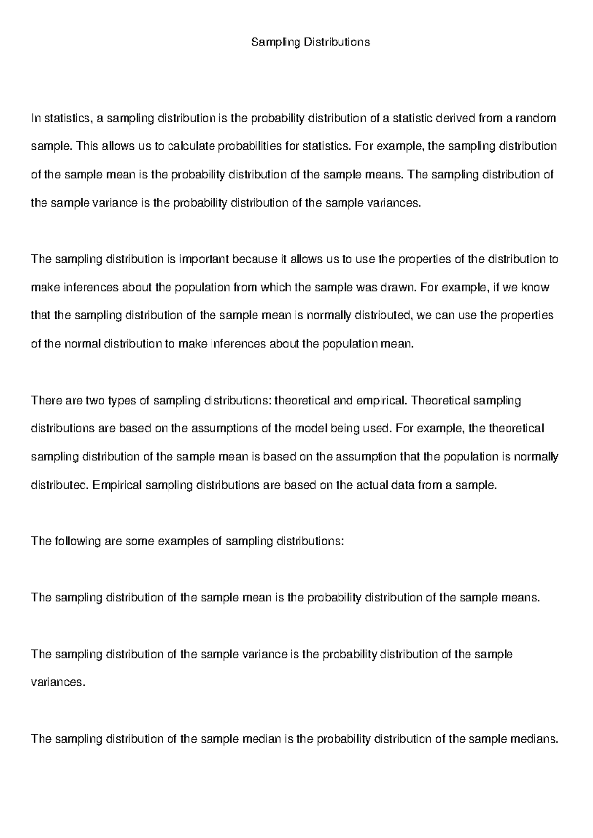 Sampling Distributions - This allows us to calculate probabilities for statistics. For example ...