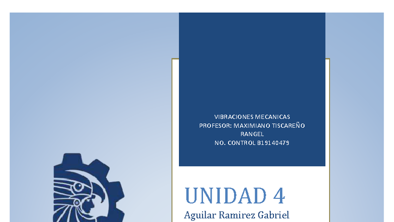 Unidad 4: Desbalanceo Rotatorio y Vibraciones Mecánicas - B19140479 ...
