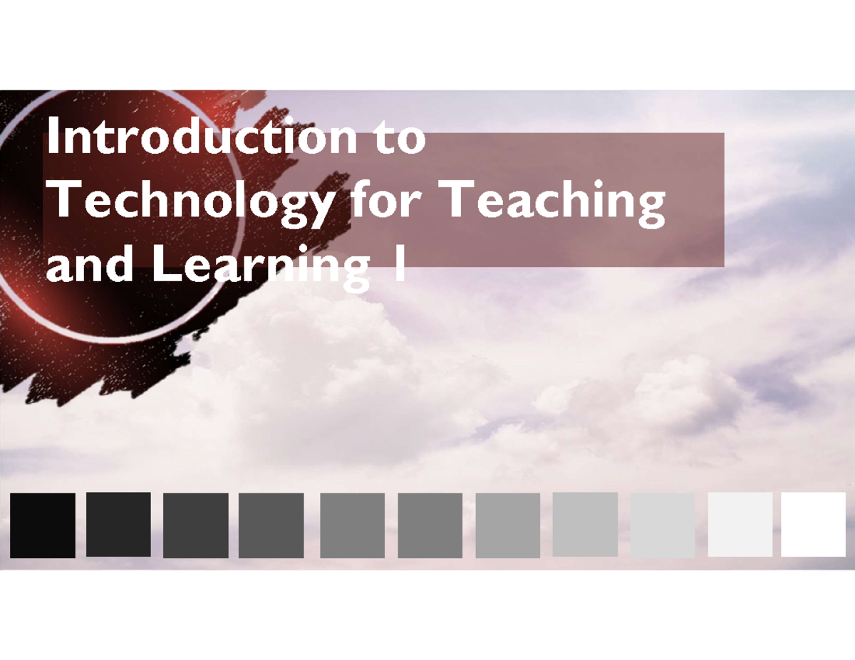 Educ7 Lesson 1 - Introduction to Technology for Teaching and Learning 1 ...