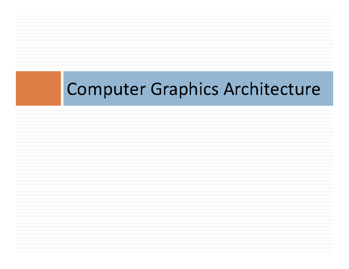 Computer Graphics Architecture: Intro II Lecture Notes - Studocu