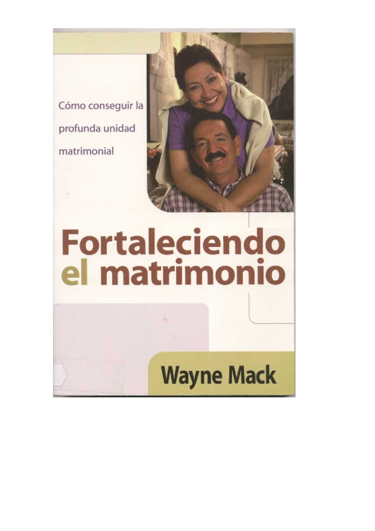 Fortaleciendo el Matrimonio - Manual Práctico por Wayne Mack - Studocu