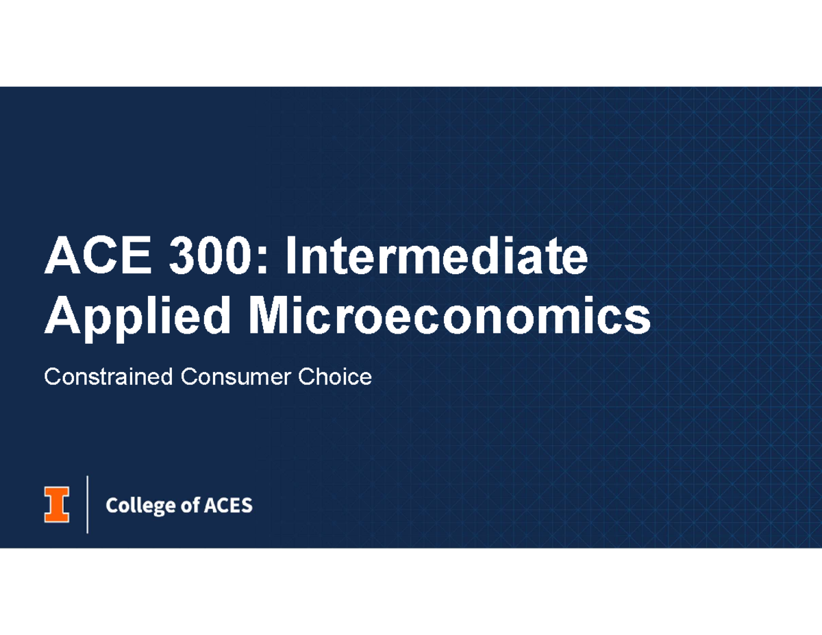 Constrained Consumer Choice: ACE 300 Intermediate Microeconomics - Studocu