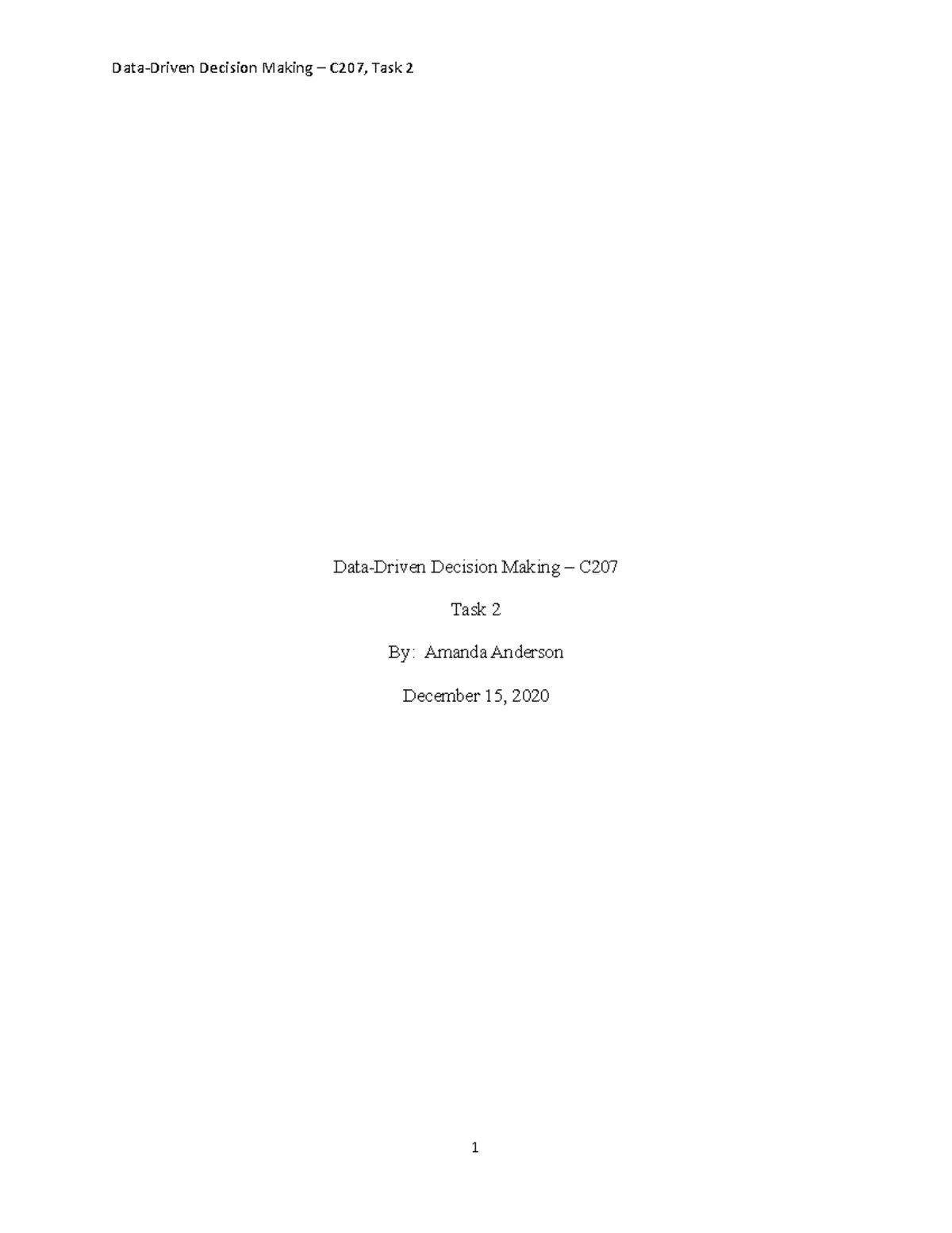 C207 Task 2 C207 Task 2 Passed 1st Attempt Data Driven Decision Making C Task 2 By