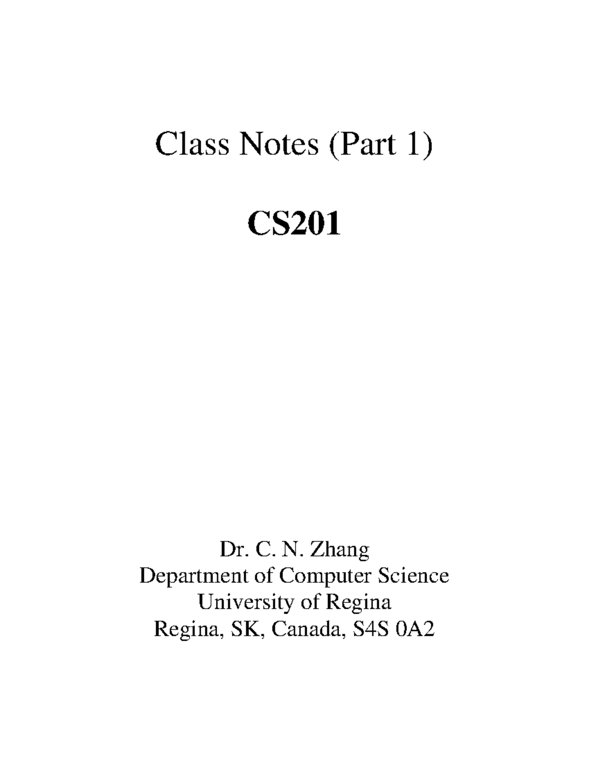 Classnotes 1 - answer - Class Notes (Part 1) CS Dr. C. N. Zhang ...
