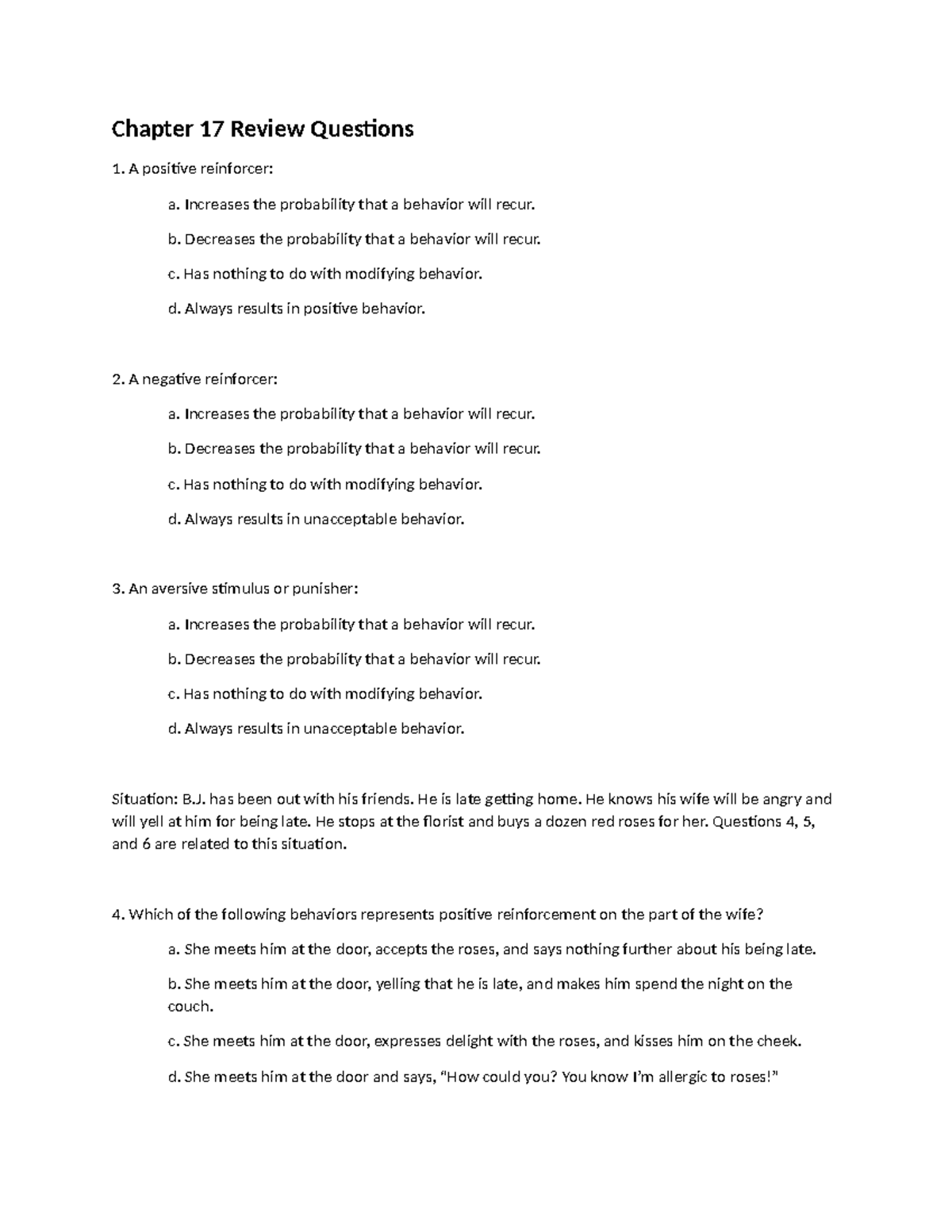 Chapter 17 Review Questions - Chapter 17 Review Questions 1. A positive reinforcer: a. Increases ...