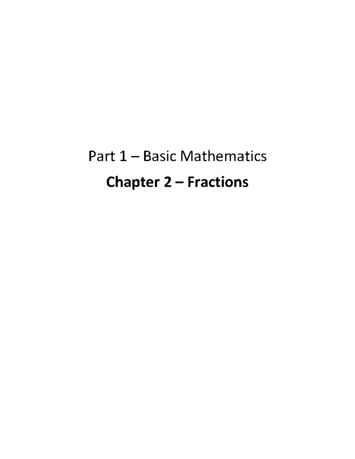 Math100 Part1 Chapter 2 - Part 1 – Basic Mathematics Chapter 2 – Fractions S E C T I O N The ...