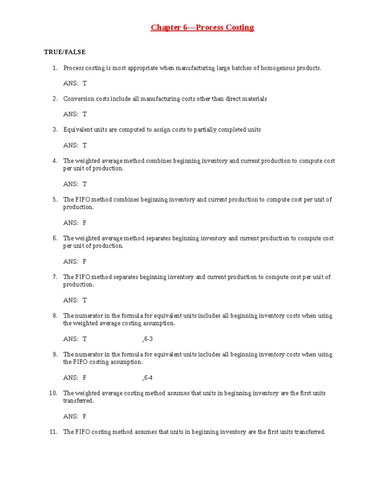 Chapter Six Process Costing - Chapter 6—Process Costing TRUE/FALSE 1. Process costing is most ...
