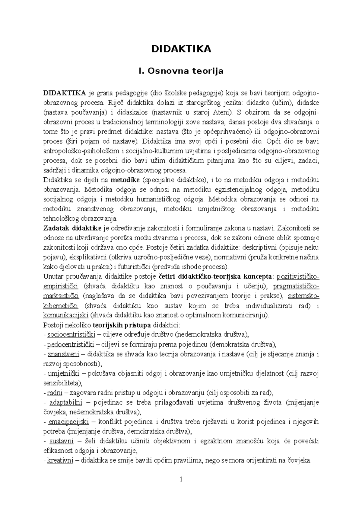Didaktika skripta skr - DIDAKTIKA I. Osnovna teorija DIDAKTIKA je grana pedagogije (dio školske ...