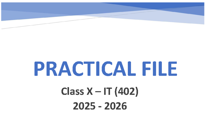 IT Practical File Class X IT (402) AY 2025-26 - Studocu