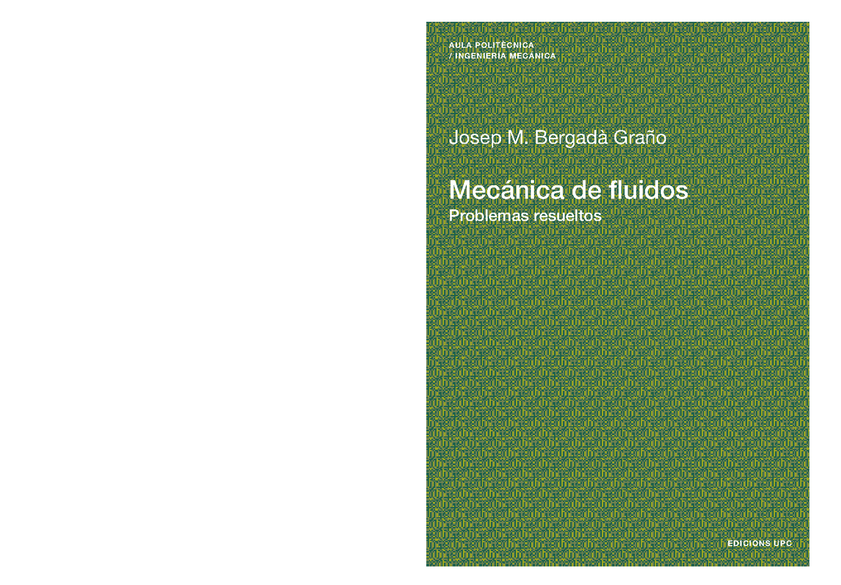 Mecanica de fluidos problemas resueltos josep m bergada grano - EDICIONS UPC AULA POLITÈCNICA ...