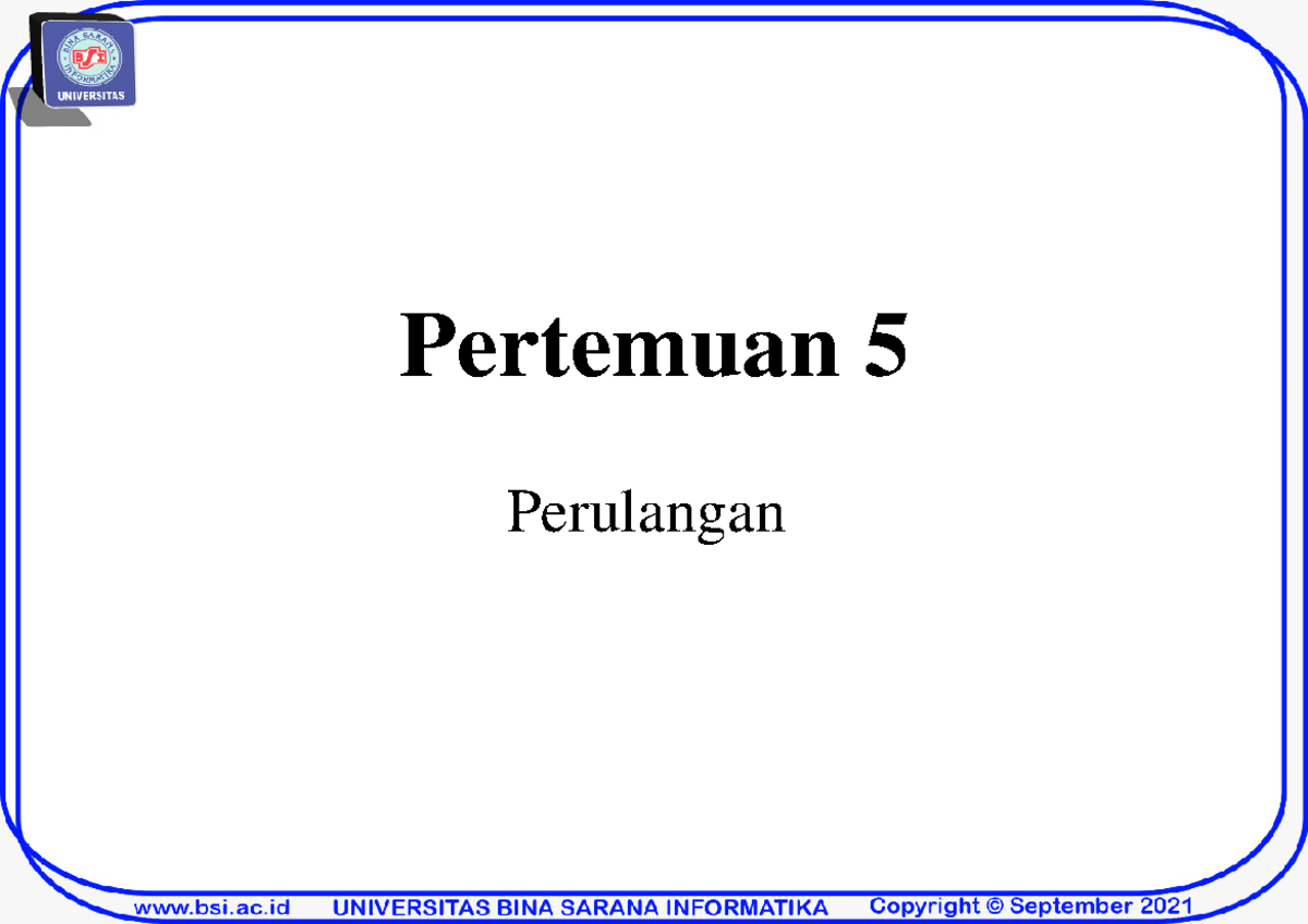 Dasar Pemrograman 5 - Pertemuan 5 Perulangan Perulangan Pada gambar ...
