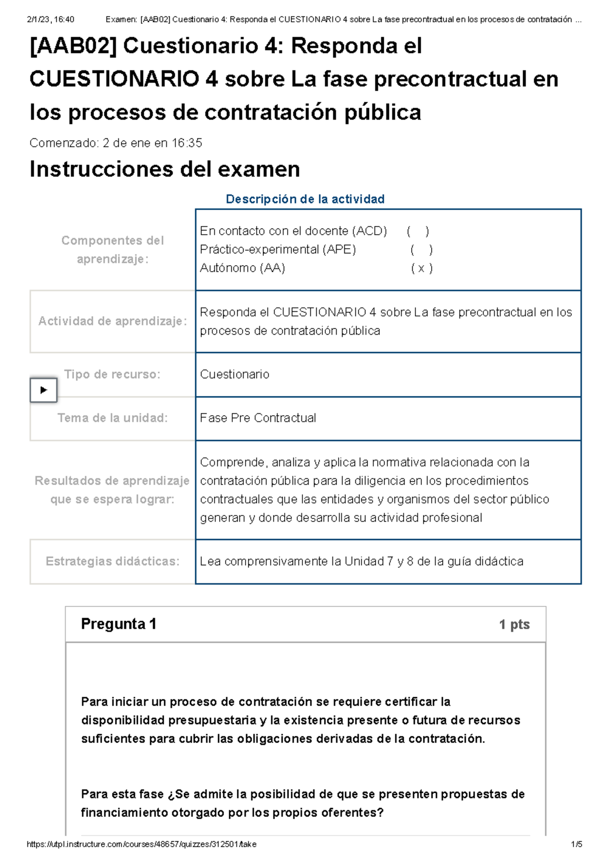 Examen [AAB02] Cuestionario 4 Responda el Cuestionario 4 sobre La fase precontractual en los ...
