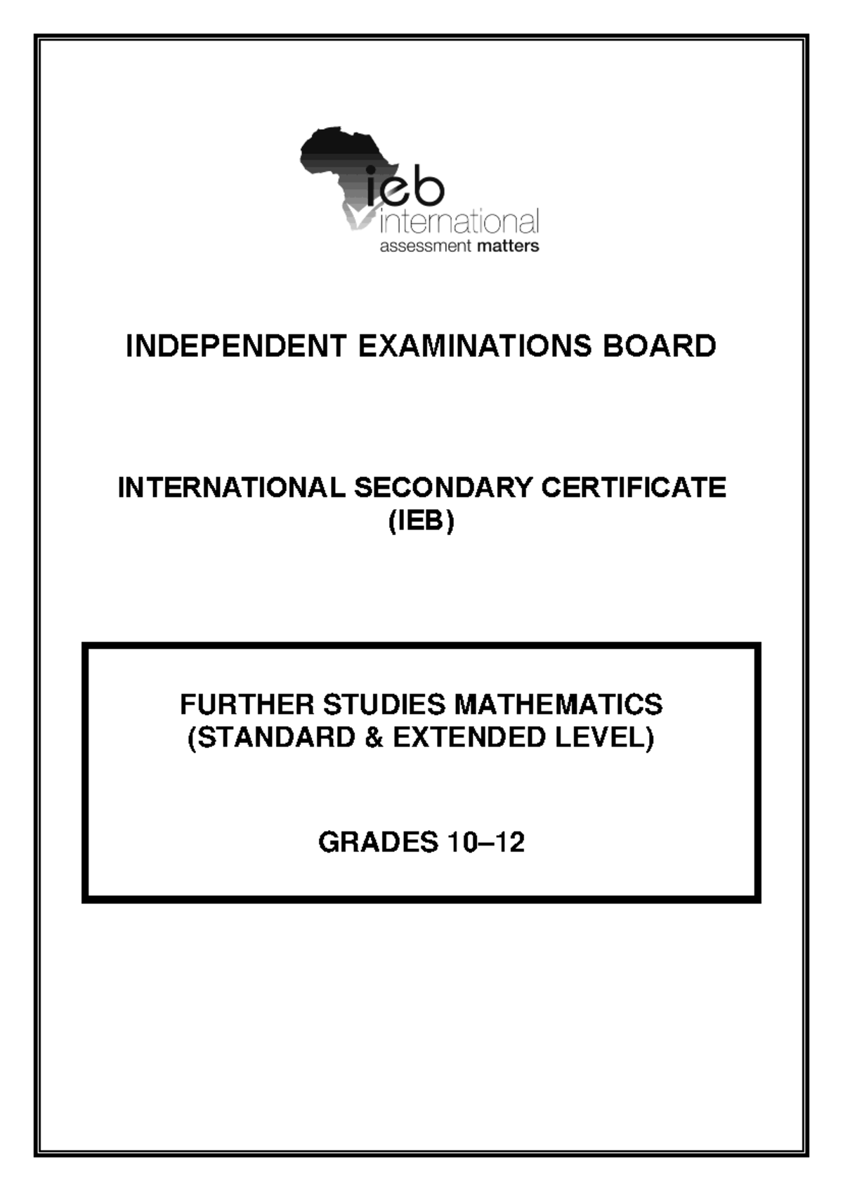 IEB International Secondary Certificate: Further Studies Maths Overview ...