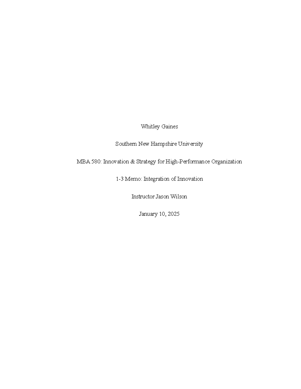 MBA580 1-3 Memo Integration of Innovation Gaines Assignment - Whitley ...