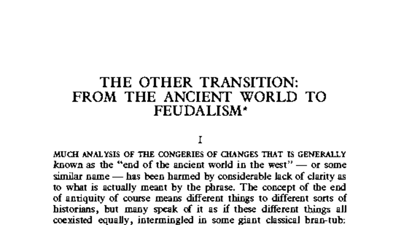 THE OTHER TRANSITION: FROM ANCIENT WORLD TO FEUDALISM (HIST 101) - Studocu