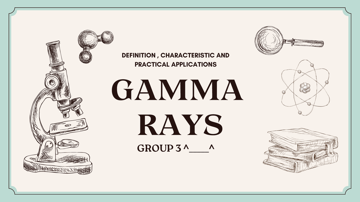 Science presentation - n/a - GAMMA RAYS DEFINITION , CHARACTERISTIC AND ...