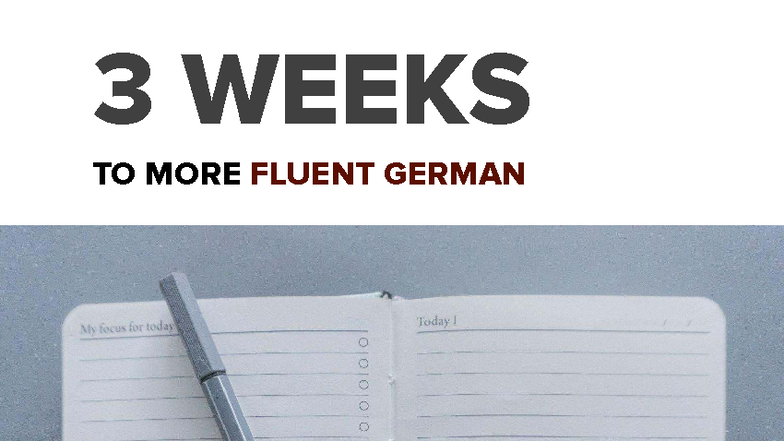 3 WEEKS TO MORE FLUENT GERMAN: Study Material Overview - Studocu