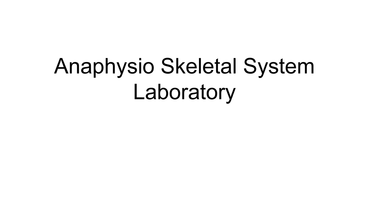 Skeletal System with label - Anaphysio Skeletal System Laboratory 1 ...