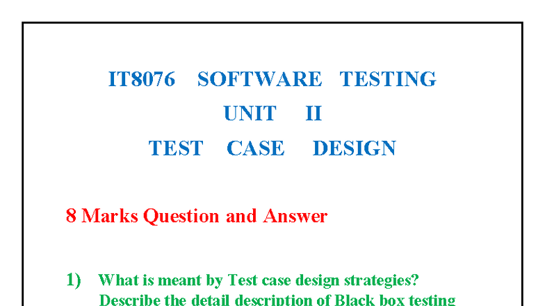 IT8076 Software Testing Unit II: Case Design Strategies & Techniques ...