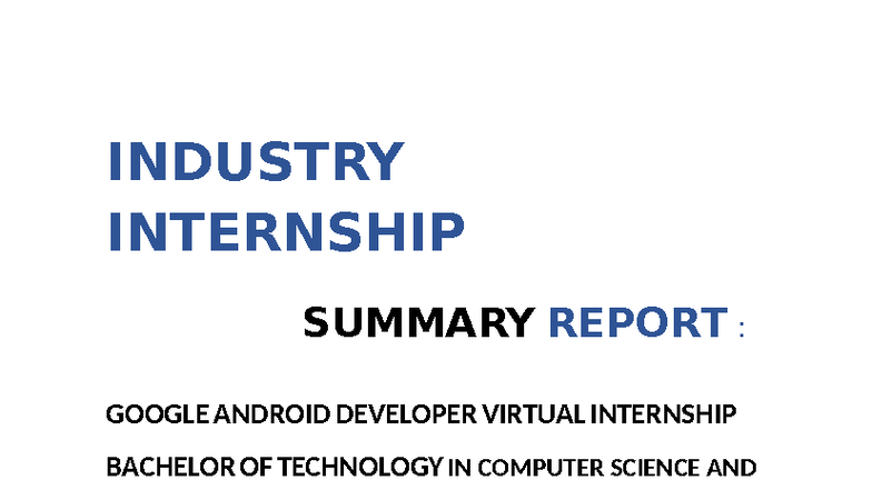 INDUSTRY INTERNSHIP SUMMARY REPORT: GOOGLE ANDROID DEV (B.Tech CSE) - Studocu