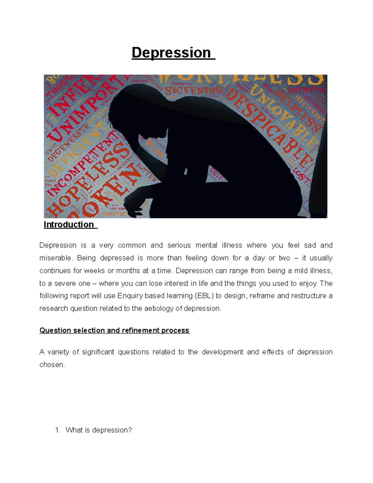 Depression report - Depression Introduction Depression is a very common ...