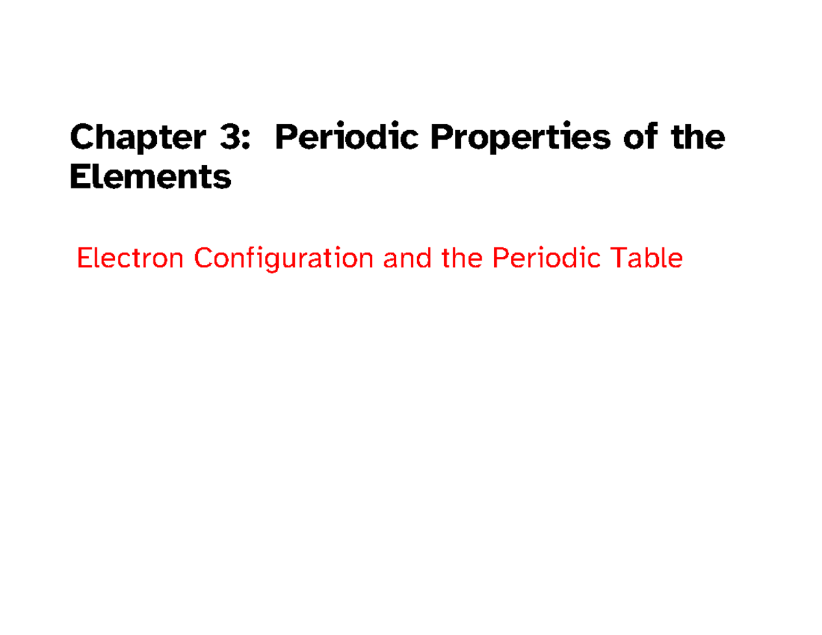 CHEM 130 Chapter 3: Electron Configurations and Periodic Properties ...