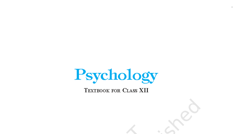 Psychology Class XII Textbook Notes - Revised Edition 2023 - Studocu