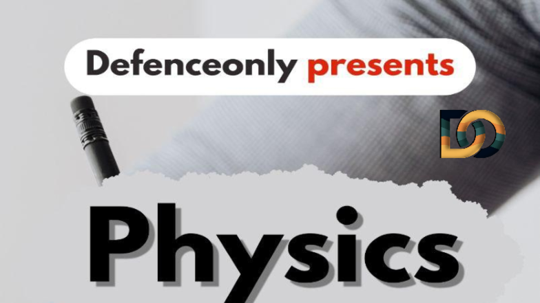 Physics 18: Comprehensive Notes for NDA II, CDS II, CAPF II, AFCAT ...