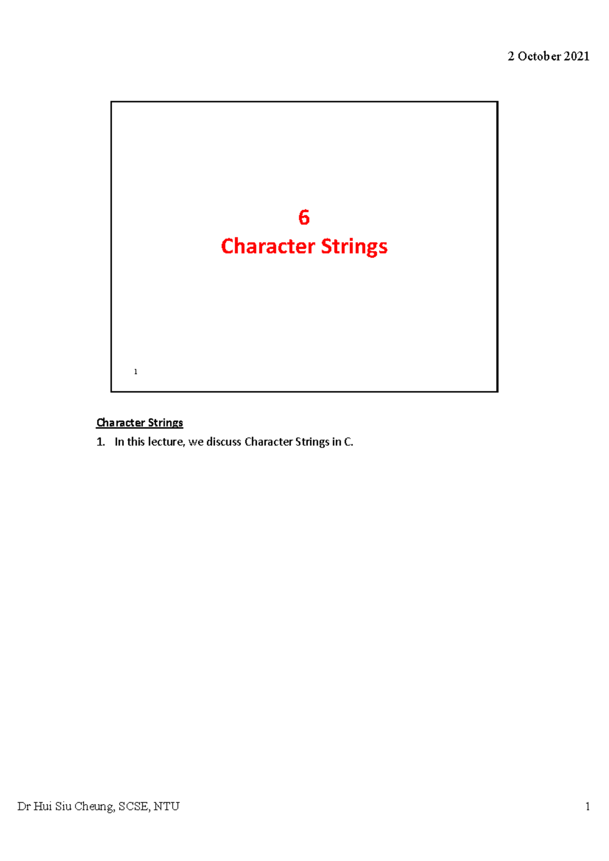 W11 - Character Strings 12.53.15 AM - 1 6 Character Strings Character Strings 1. In this lecture ...